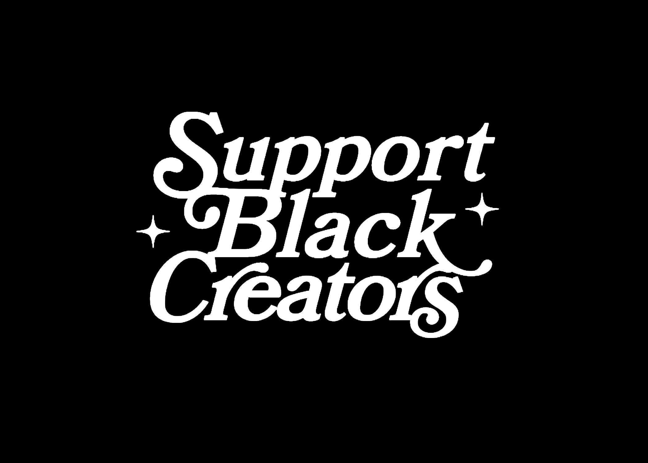 Support Black Creators – zoshmfg